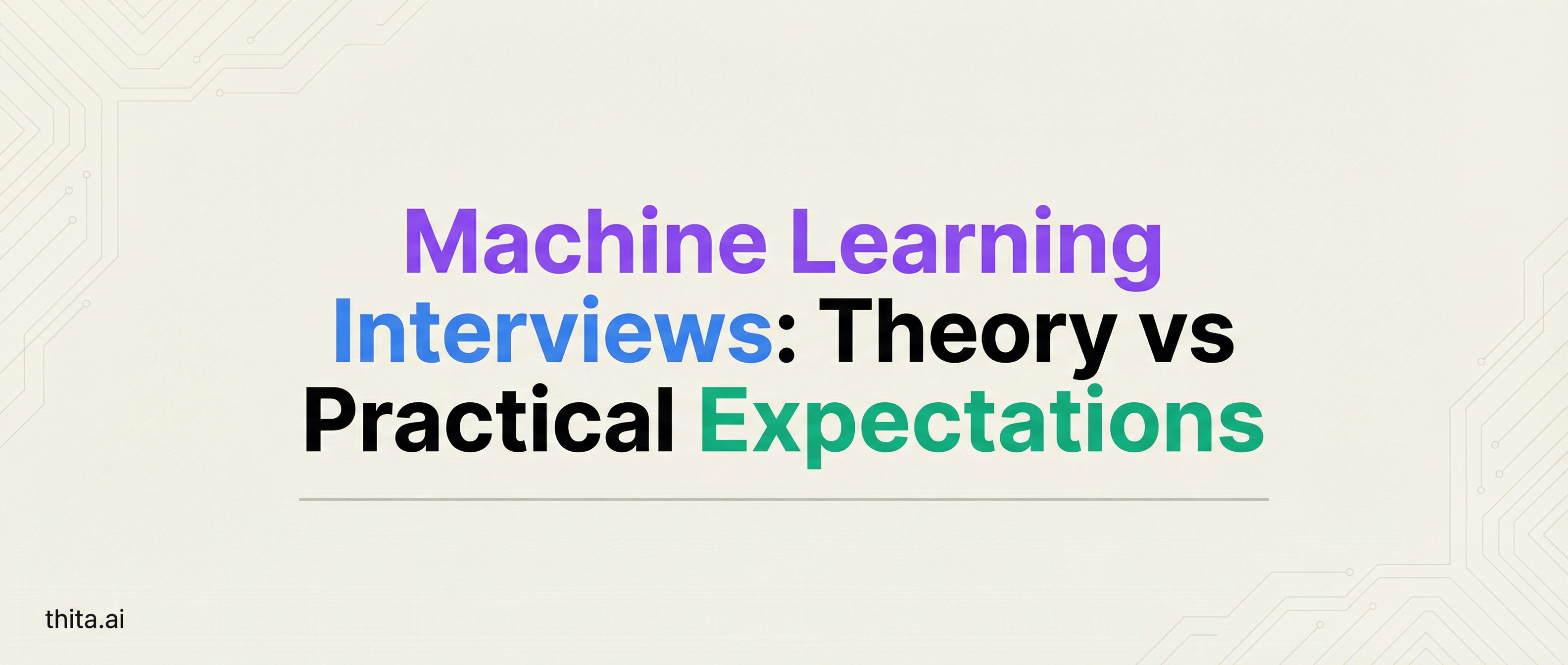 Machine Learning Interviews: Theory vs Practical Expectat...
