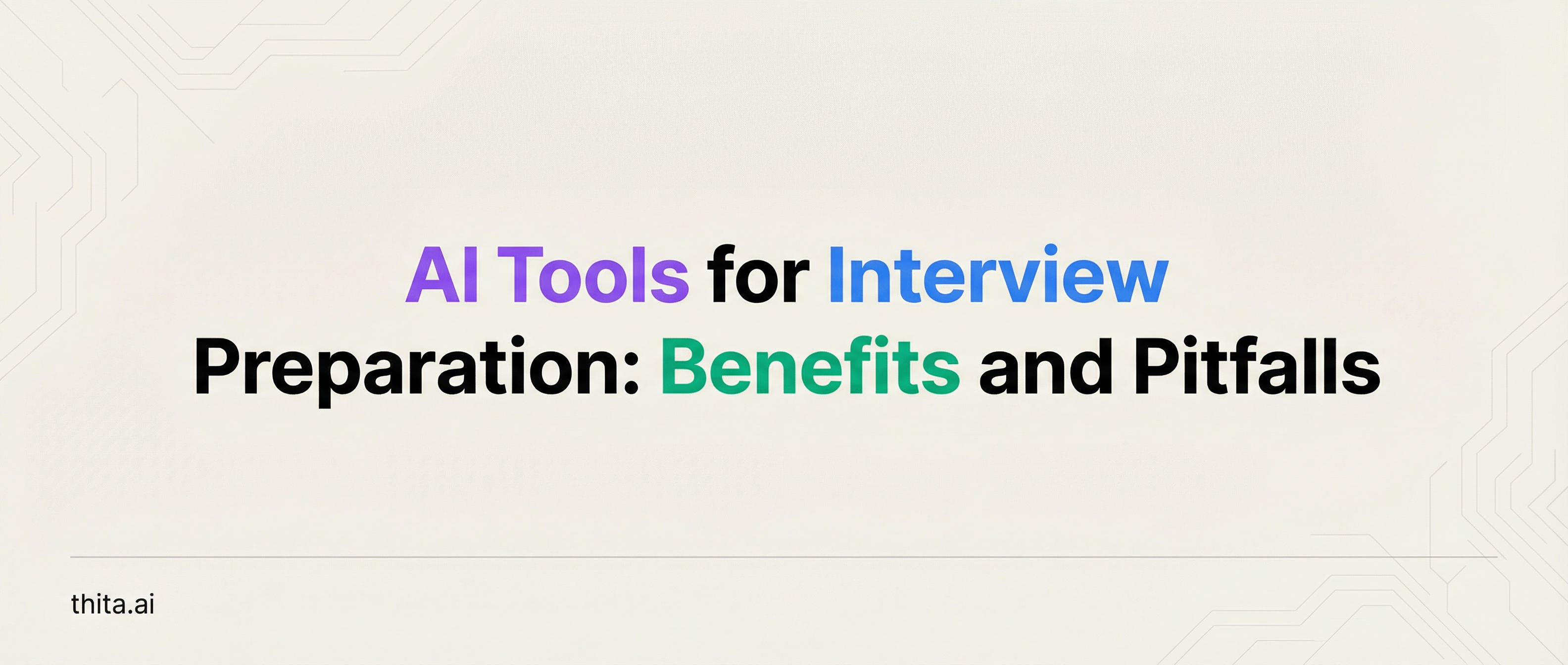AI Tools for Interview Preparation: Benefits and Pitfalls
