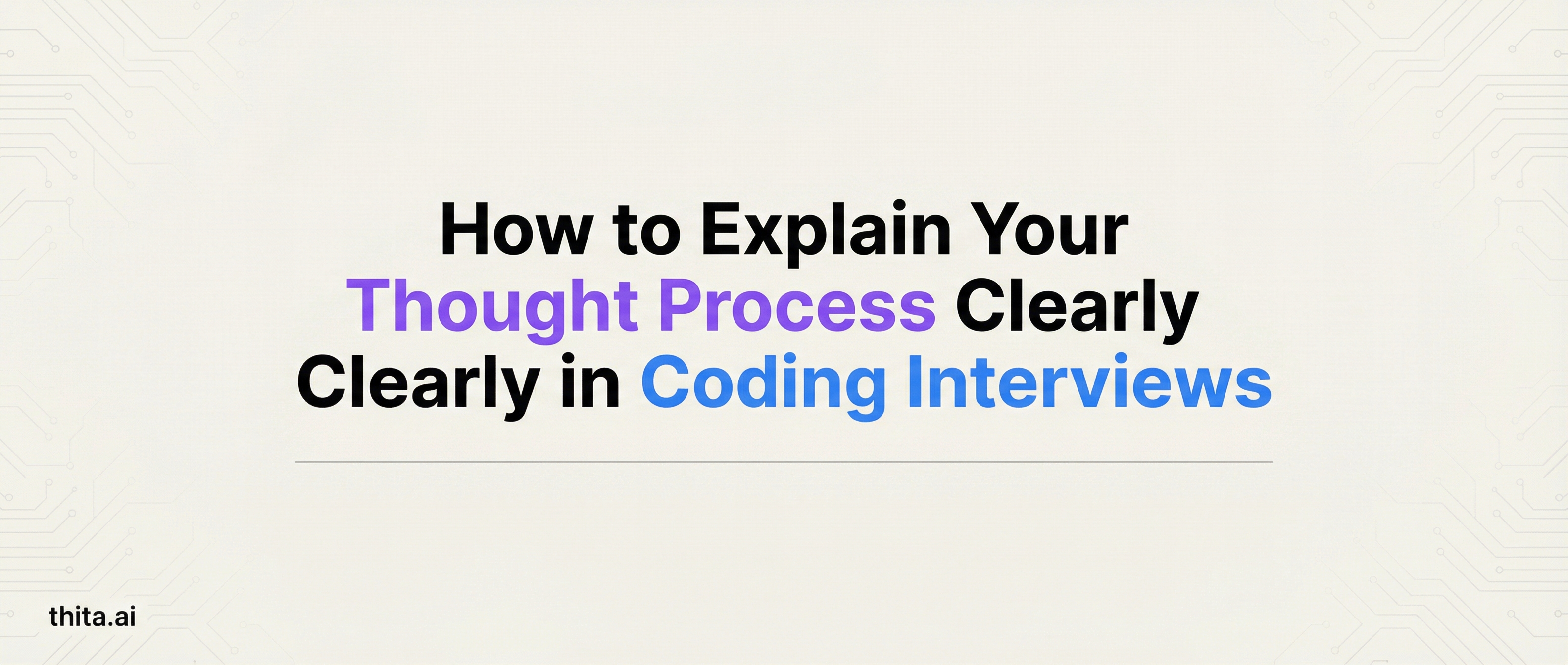 How to Explain Your Thought Process Clearly in Coding Int...