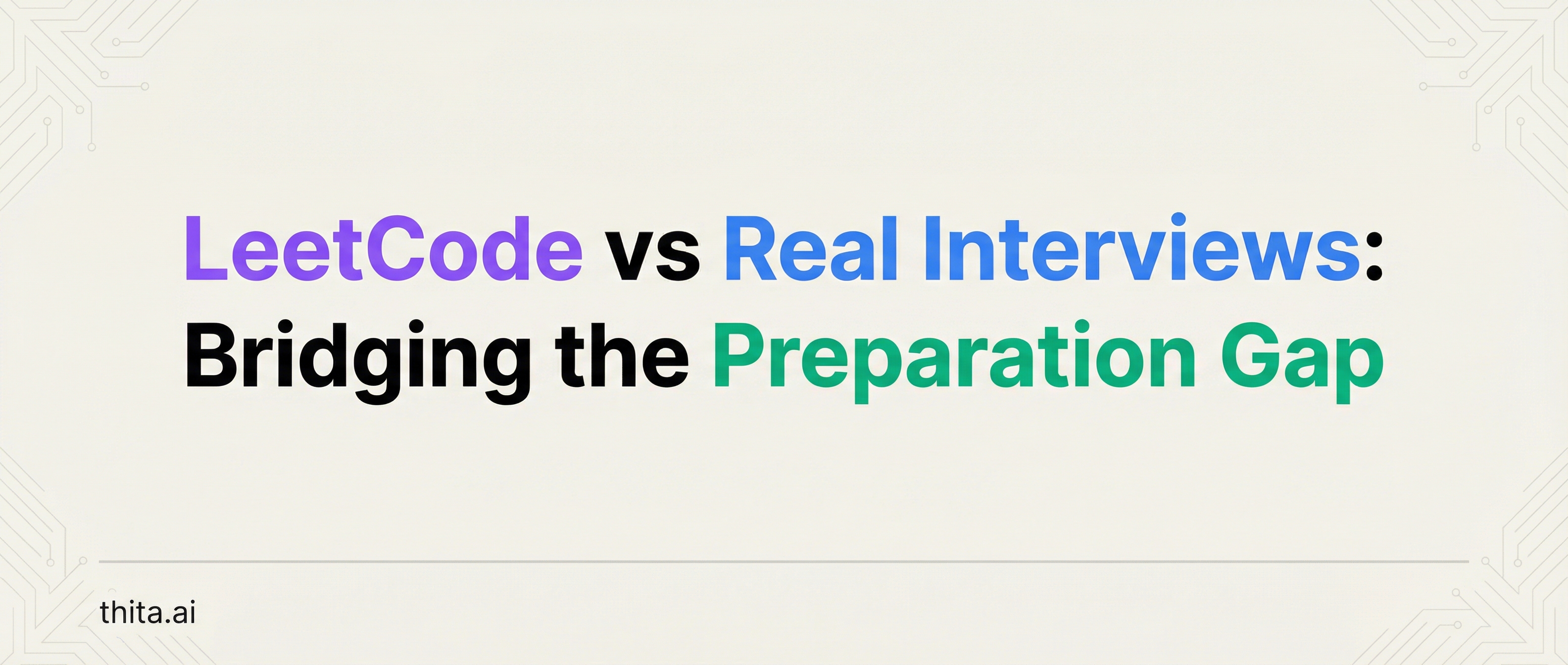 LeetCode vs Real Interviews: Bridging the Preparation Gap